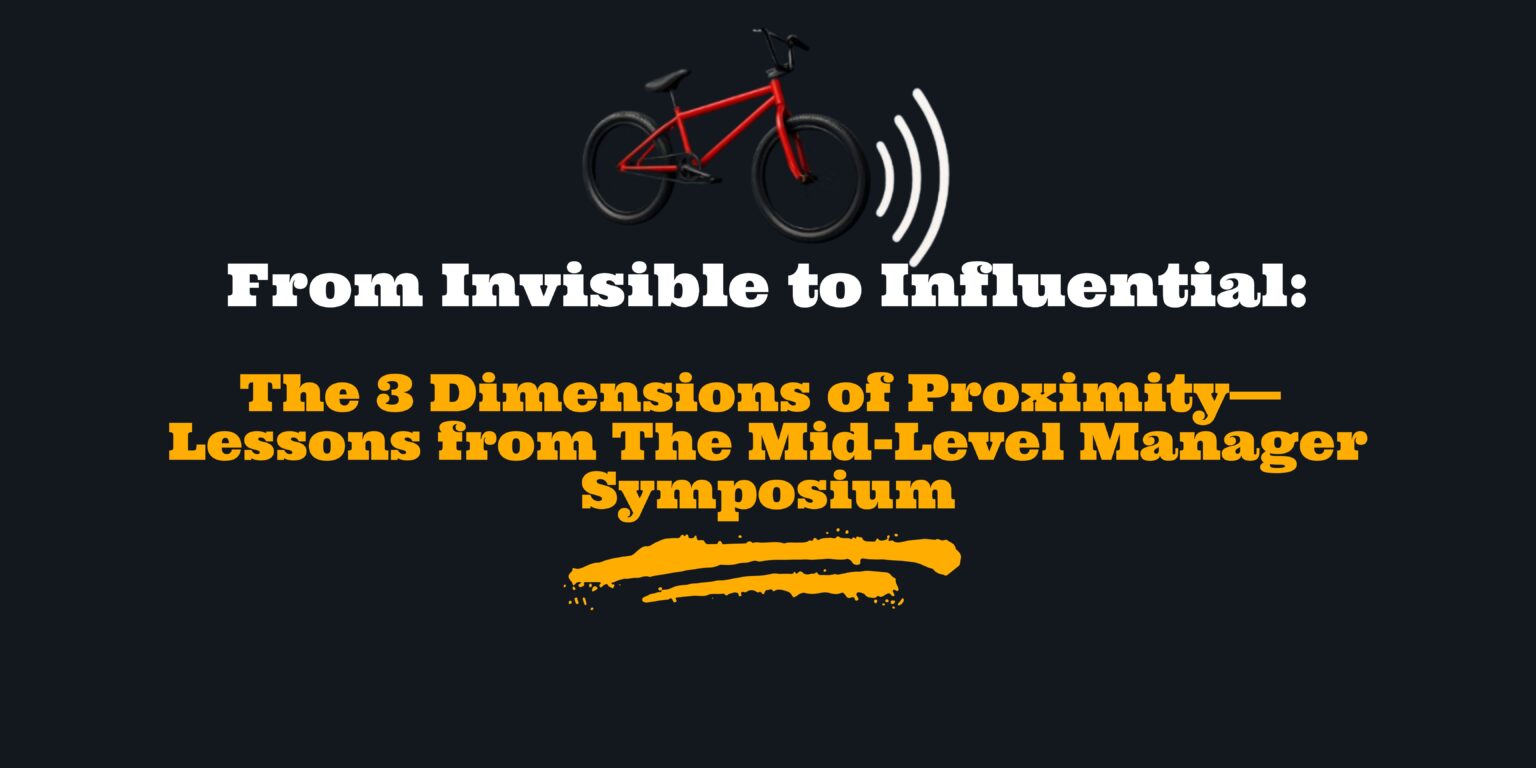 The 3 Dimensions of Proximity—Lessons from The Mid-Level Manager ...